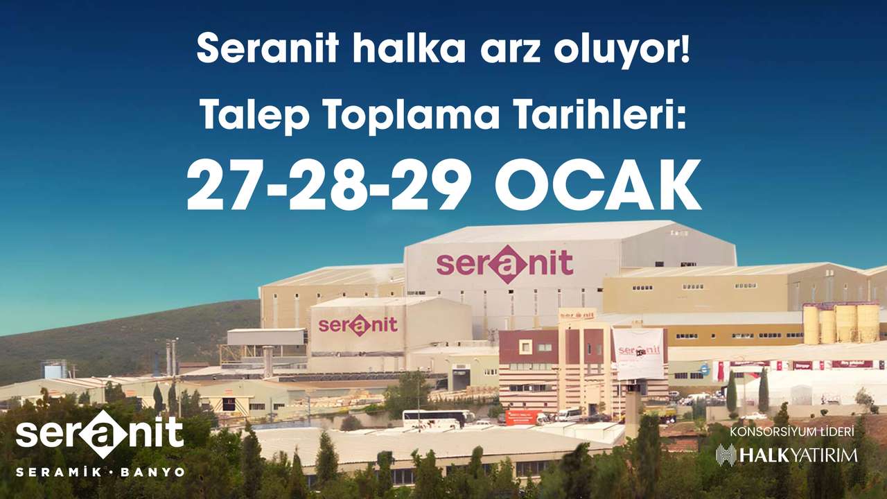 Seranit halka arzında 27-28-29 Ocak tarihlerinde talep toplanacak ...